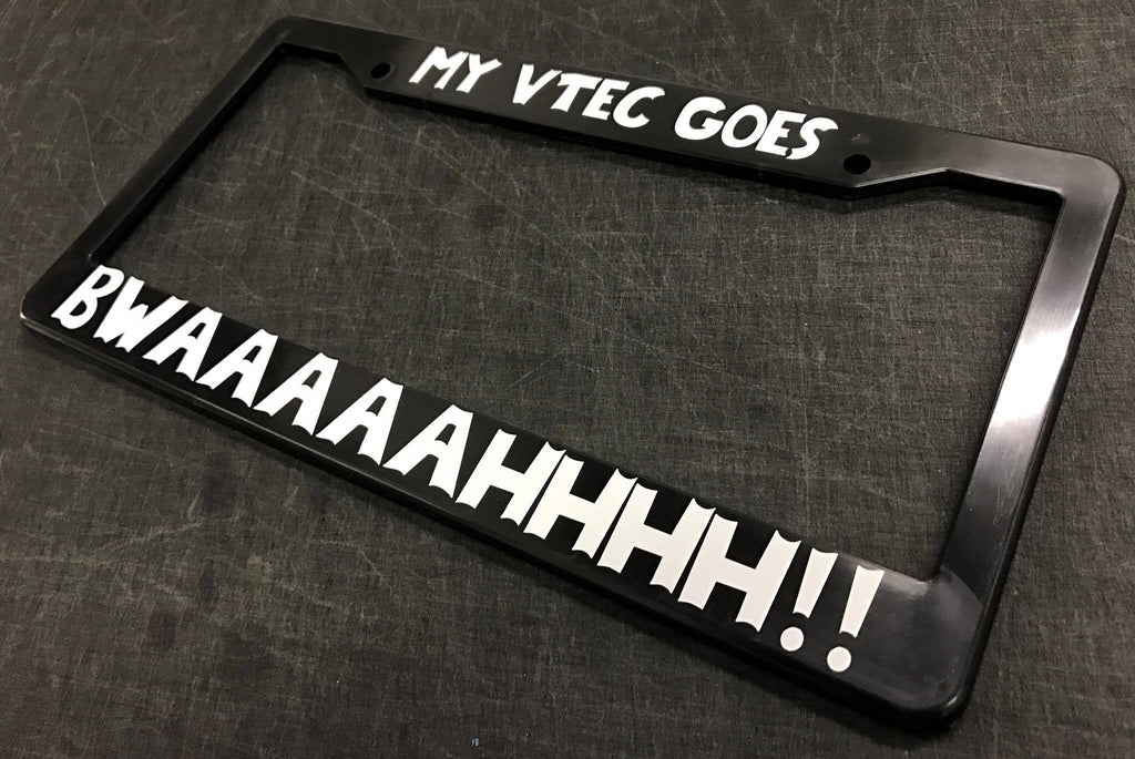 My Vtec Goes BWAAAAHHHH! License Plate Frame – ihatedecals.ca