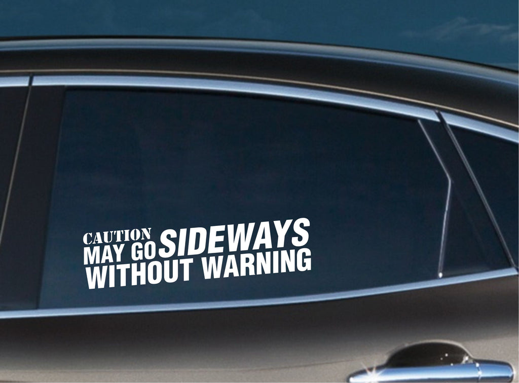 Caution May Go SIDEWAYS Without Warning – ihatedecals.ca
